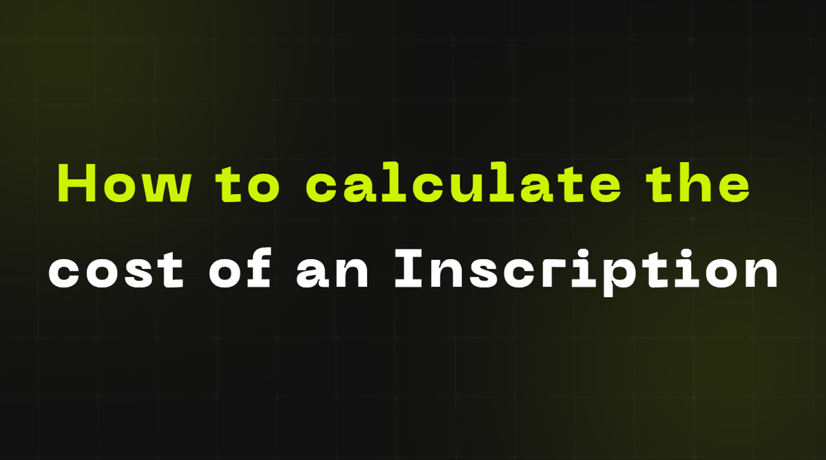 Create Bitcoin Inscriptions: Cost Calculation and Fee Tips
